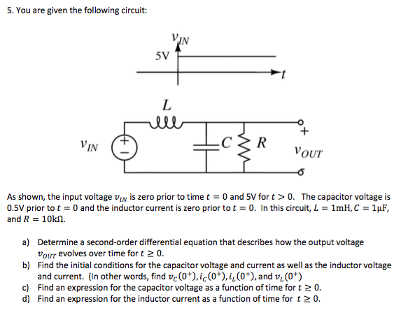 Solved 5. You are given the following circuit: IN V R OUT IN | Chegg.com