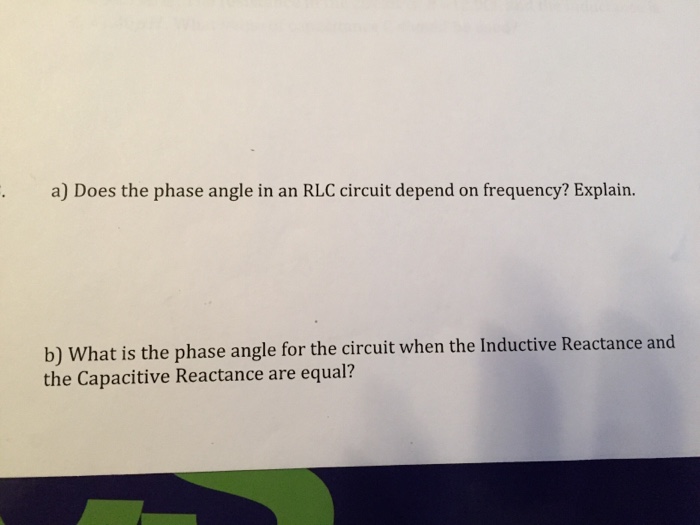 Solved Does the phase angle in an RLC circuit depend on | Chegg.com