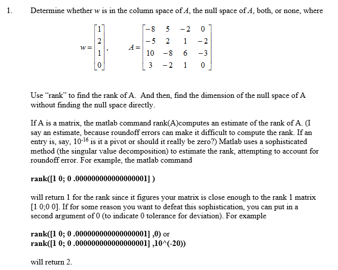 Solved Determine whether w is in the column space of A, the | Chegg.com