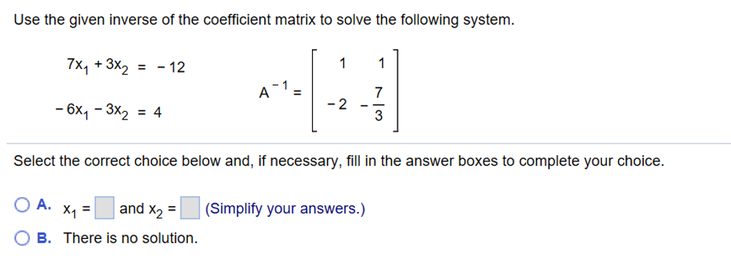 Solved Use the given inverse of the coefficient matrix to | Chegg.com