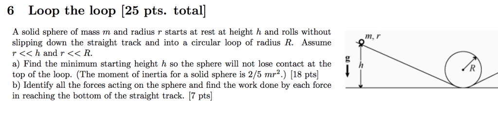 Solved 6 Loop the loop [25 pts. total] A solid sphere of | Chegg.com