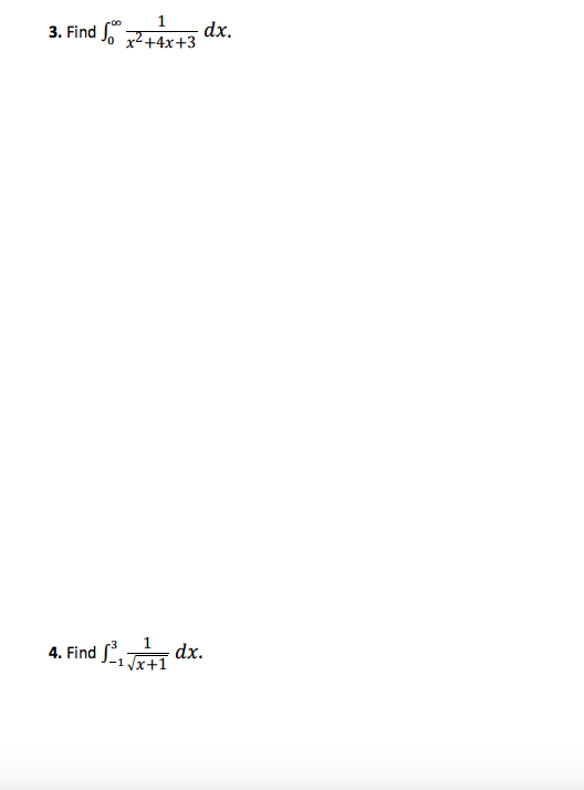 Solved Find integral^infinity_0 1/x^2 + 4x + 3 dx. Find | Chegg.com
