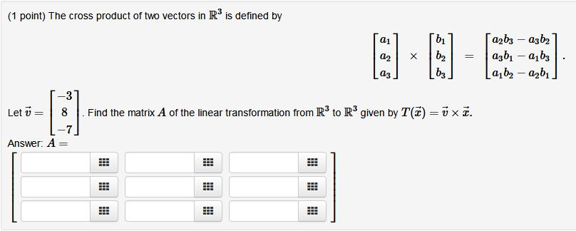 Solved (1 point) The cross product of two vectors in R3 is | Chegg.com