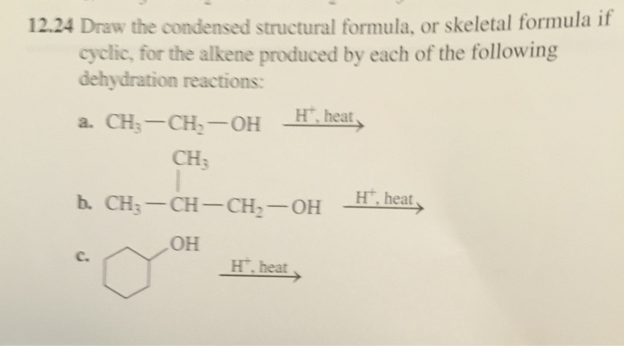 Solved Draw the condensed structural formula, or skeletal | Chegg.com