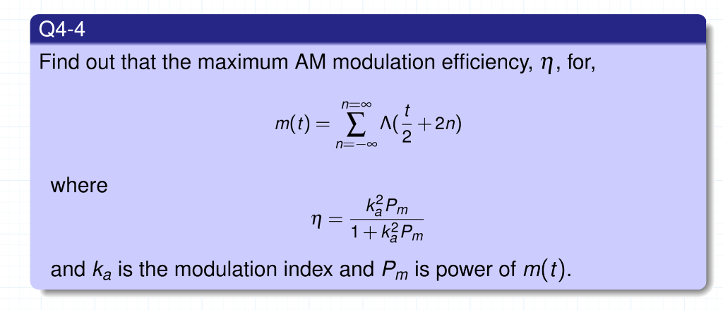 Solved Find out that the maximum AM modulation efficiency, | Chegg.com