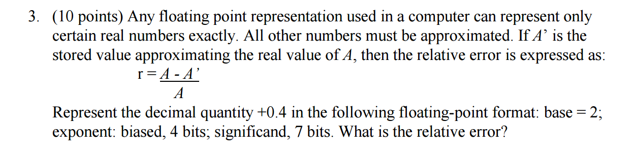 Solved Any floating point representation used in a computer | Chegg.com