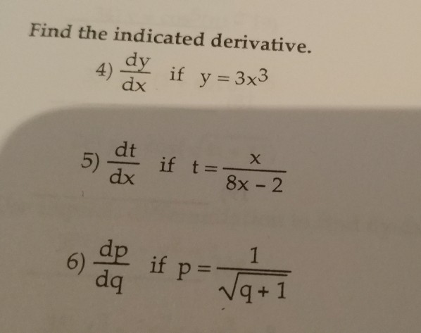 Solved Find the indicated derivative. dy 4) if y 3x3 ?? dt | Chegg.com