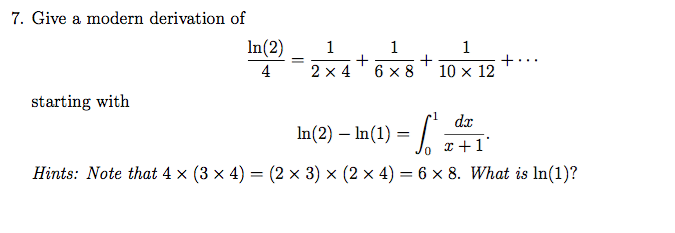 Solved Give a modern derivation of ln(2)/4 = 1/2 times 4 + | Chegg.com