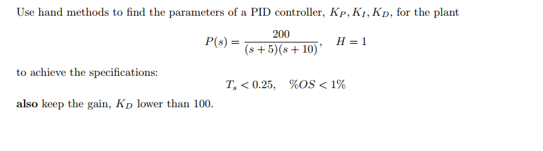 Solved Use hand methods to find the parameters of a PID | Chegg.com