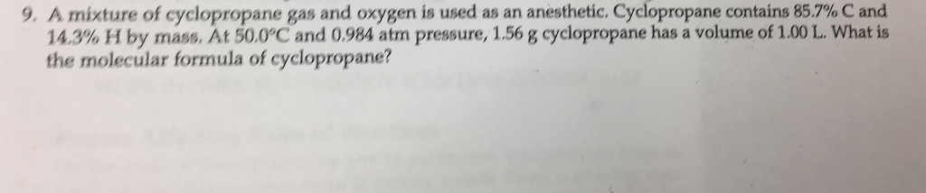 Solved A mixture of cyclopropane gas and oxygen is used as | Chegg.com