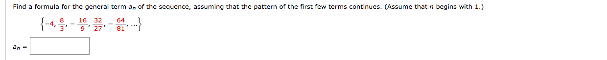 Solved Find a formula for the general term an of the | Chegg.com