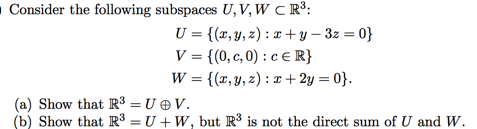 Solved Consider the following subspaces U,V,W CR*: U={(x, y, | Chegg.com