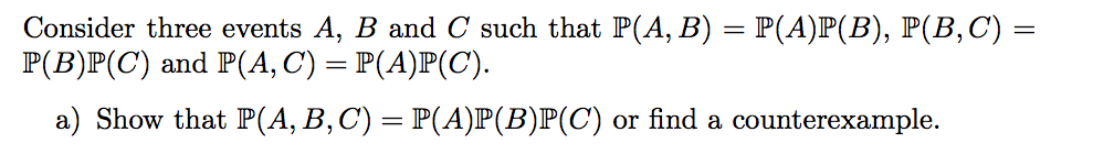 Solved Consider three events A, B and C such that P(A, B) = | Chegg.com