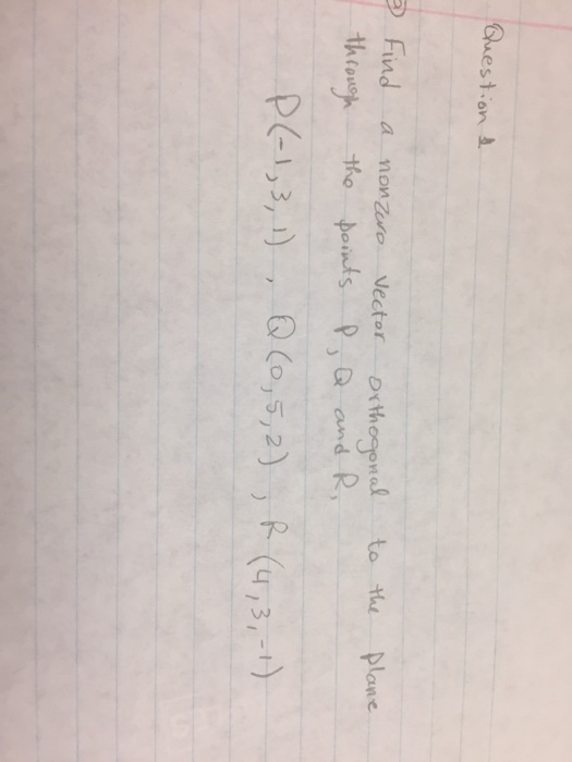 Solved Find a nonzero vector orthogonal to the plane through | Chegg.com