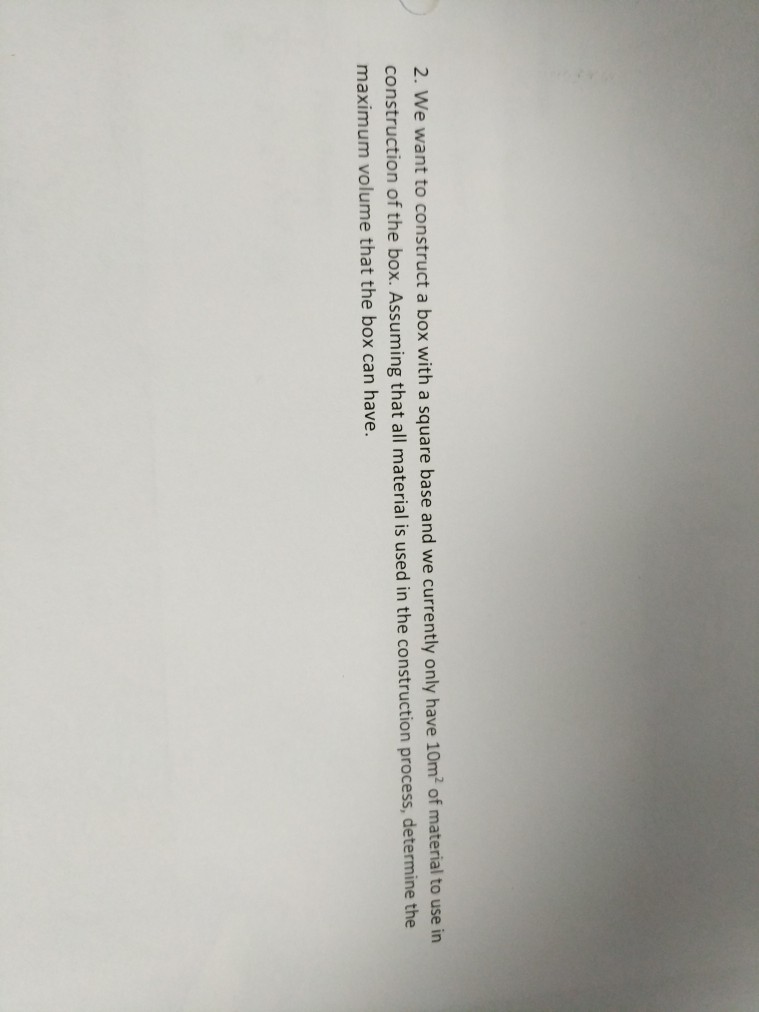 Solved We want to construct a box with a square base and we | Chegg.com