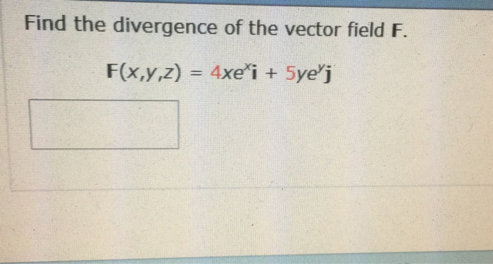 Solved Find the divergence of the vector field F. F(x, y, | Chegg.com