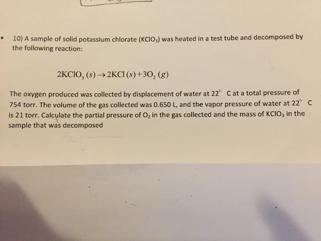 Solved " 10) A sample of solid potassium chlorate (KCIOs) | Chegg.com