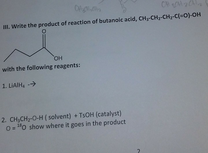 Solved Ill, write the product of reaction of butanoic acid, | Chegg.com