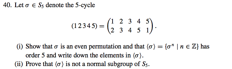 Solved 40, Let σ Ss denote the 5-cycle 1 2 3 4 5 (12345)=(2 | Chegg.com Solved 40, Let σ Ss denote the 5-cycle 1 2 3 4 5 (12345)=(2 | Chegg.com