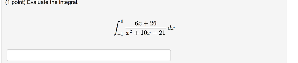 Solved Evaluate the integral. Integral^0_-1 6x + 26/x^2 + | Chegg.com