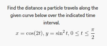 Solved Find the distance a particle travels along the given | Chegg.com