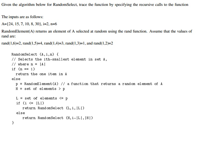 Solved Given the algorithm below for RandomSelect, trace the | Chegg.com