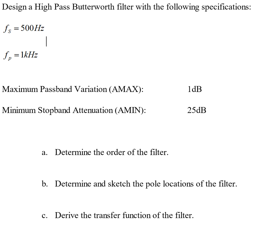 Solved Design a High Pass Butterworth filter with the | Chegg.com