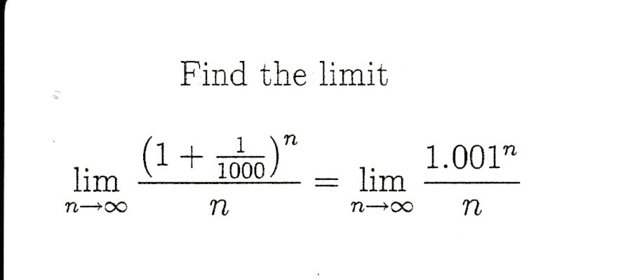 Solved Find the limit 11000- lim 1.001n lim | Chegg.com