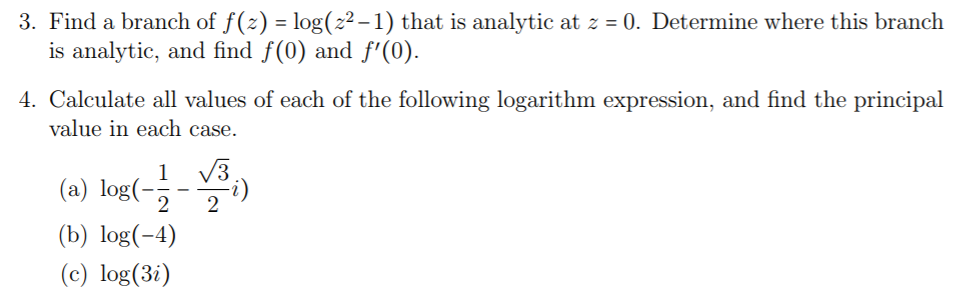 Solved 3. Find a branch of f(z) = log(22-1) that is analytic | Chegg.com