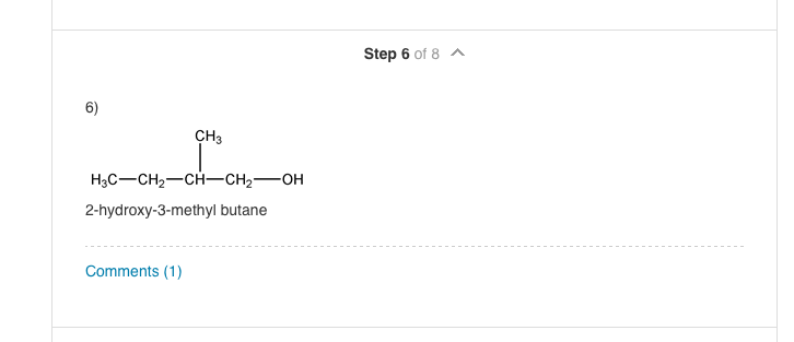 Solved Step 6 of 8 6) CH3 H3C CH2-CH- CH2OH | Chegg.com