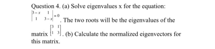 Solved Solve eigenvalues x for the equation: |3-x 1 1 | Chegg.com