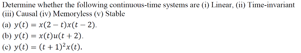 Solved Determine whether the following continuous-time | Chegg.com