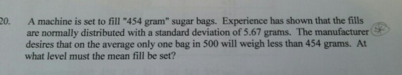 Solved A machine s set to till 454 gram sugar bags. | Chegg.com