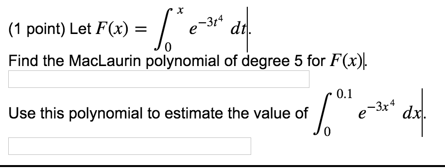 Solved Let F(x) = integral_0^x e^-3t^4 dt|. Find the | Chegg.com