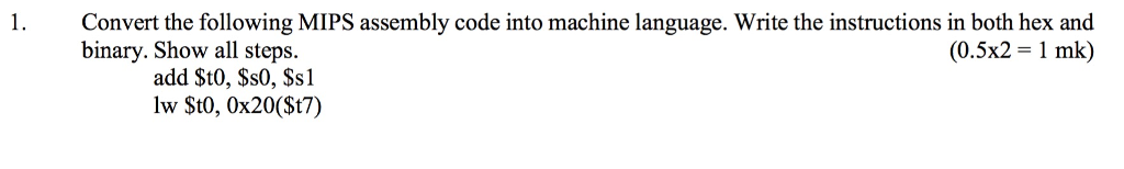 Solved Convert the following MIPS assembly code into machine | Chegg.com