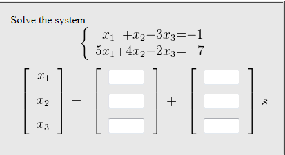 Solved Solve the system x1+x2-3x3=-1 5x1+4x2-2x3=7 x1 x2 = | Chegg.com