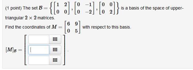 Solved The set B = {[1 0 2 0], [0 0 -1 -2], [0 0 0 2]} is | Chegg.com