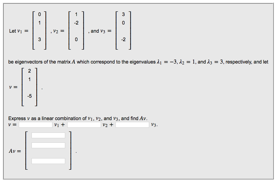 Solved -2 Let vi = and V3 = -2 be eigenvectors of the matrix | Chegg.com