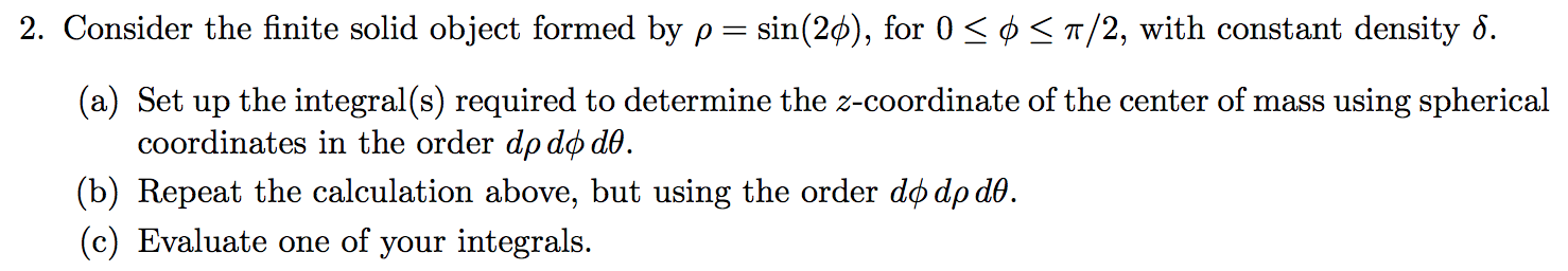 Solved Consider the finite solid object formed by rho = | Chegg.com