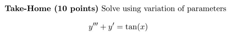 Solved Take-Home (10 points) Solve using variation of | Chegg.com