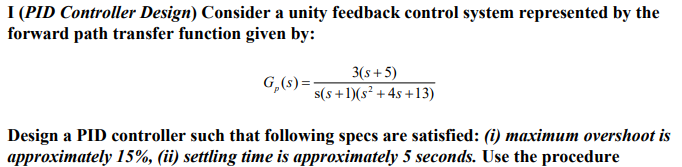 Solved I (PID Controller Design) Consider a unity feedback | Chegg.com