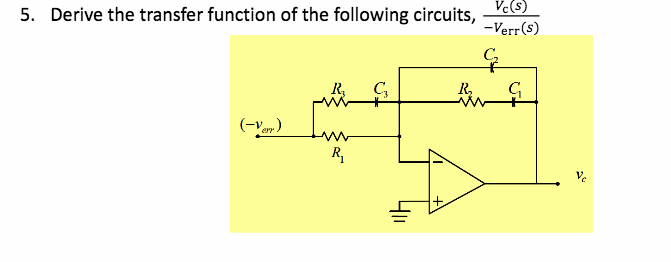 Solved: Derive The Transfer Function Of The Following Circ... | Chegg.com