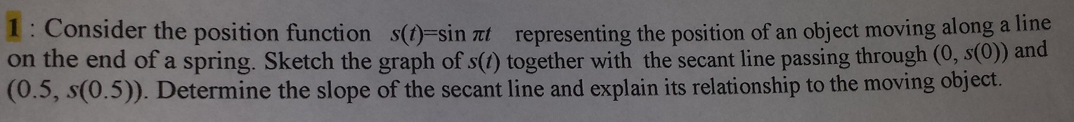 Solved 1 : Consider the position function s(t)=sin pi t | Chegg.com