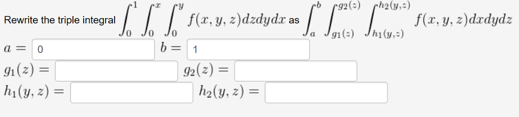 Solved Rewrite the triple integral integral^1_0 integral^x_0 | Chegg.com