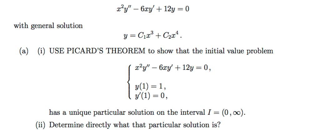 Solved with general solution 2T (a) (i) USE PICARD'S THEOREM | Chegg.com