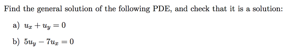 Solved Find the general solution of the following PDE, and | Chegg.com