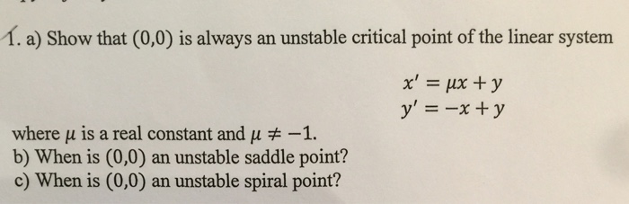 Solved Show that (0,0) is always an unstable critical point | Chegg.com