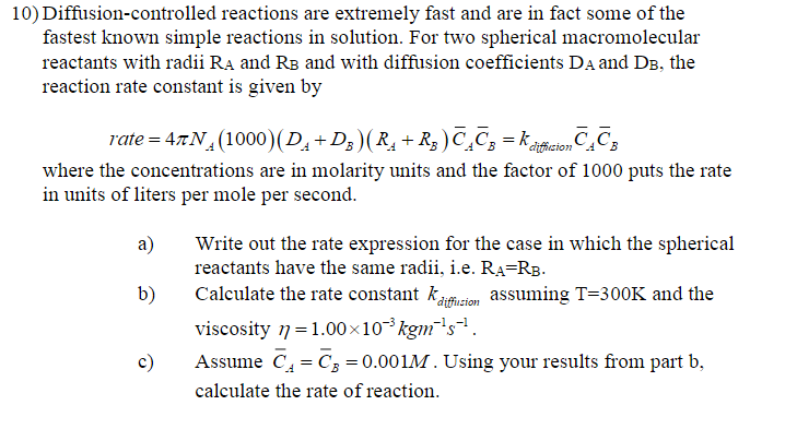 Solved 10) Diffusion-controlled reactions are extremely fast | Chegg.com
