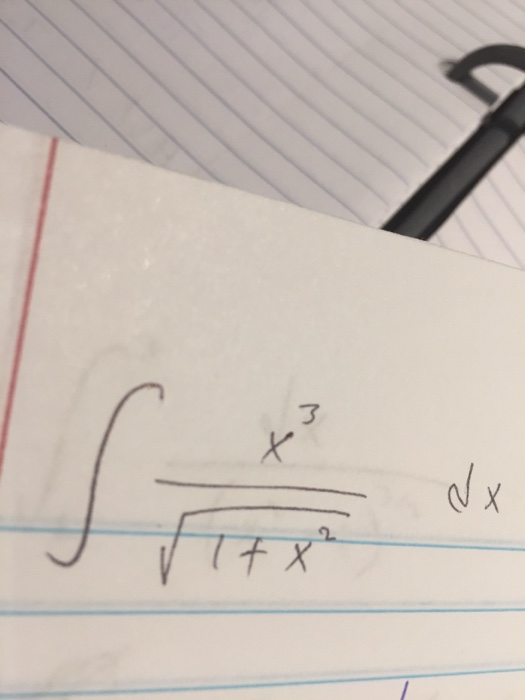 Solved integral x^3/Squareroot 1 + x^2 dx | Chegg.com