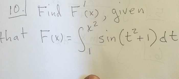 Solved Find F'(x), give that F(x) = integral_1^x^2 sin (t^2 | Chegg.com